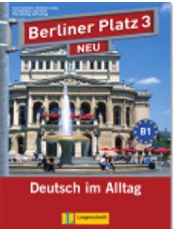 Berliner Platz 3 NEU – Lehr- und Arbeitsbuch 3 mit 2 Audio-CDs: Deutsch im Alltag