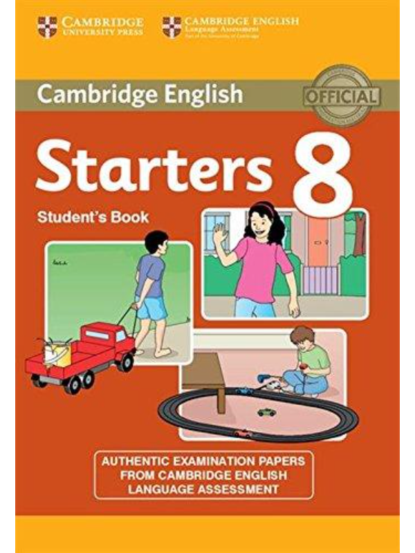 Cambridge English Young Learners 8 Starters Student’s Book: Authentic Examination Papers from Cambridge English Language Assessment