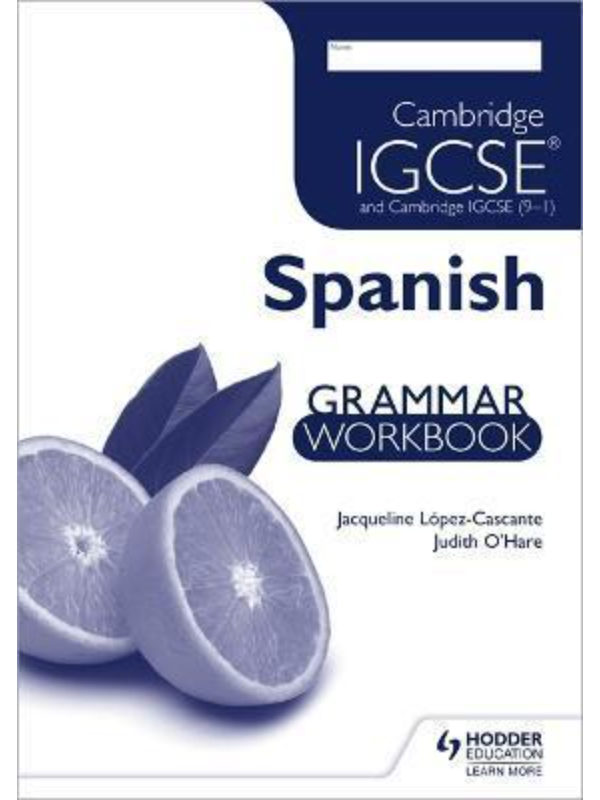 Cambridge IGCSE and International Certificate Spanish Foreign Language: Grammar Workbook