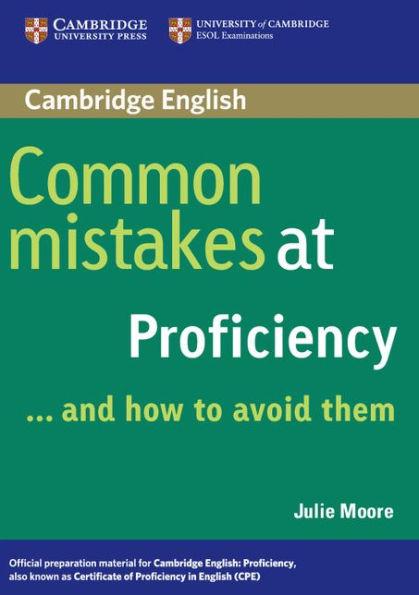 Common Mistakes at Proficiency…and How to Avoid Them