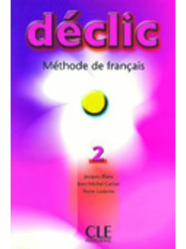 Declic 2 : Livre de l’eleve