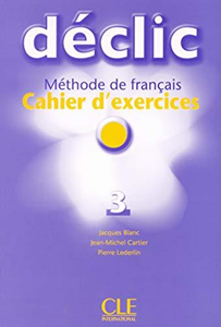 Declic 3 : Cahier d’exercices (1CD audio)