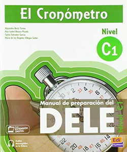 El Cronometro C1 / The Timer: Manual de preparacion del DELE / Student’s Book for the DELE Preparation. Level C1
