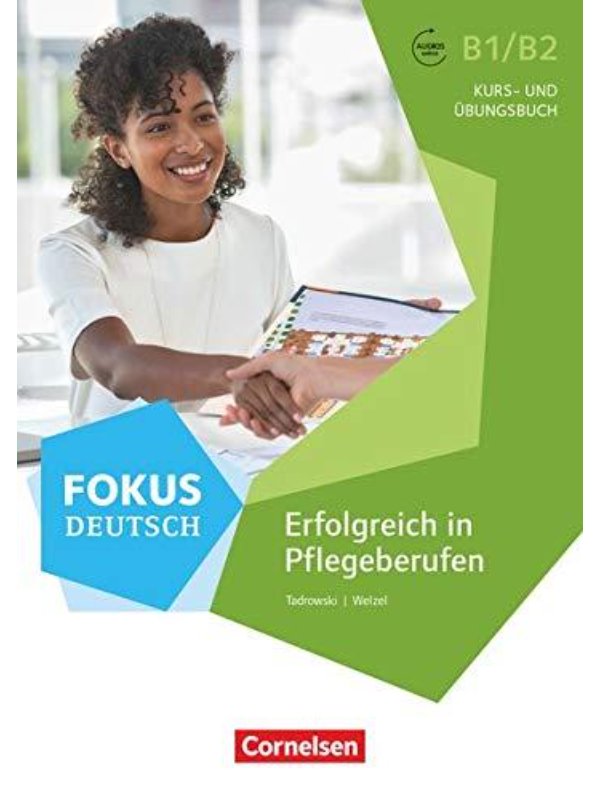 Fokus Deutsch: B1/B2 – Erfolgreich in Pflegeberufen: Kurs- und Übungsbuch mit Audio-CDs