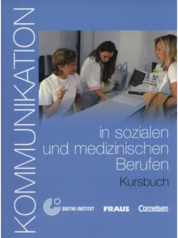 Kommunikation im Beruf – Für alle Sprachen: B1-B2 – Kommunikation in sozialen und medizinischen Berufen: Kursbuch mit Glossar auf CD-ROM