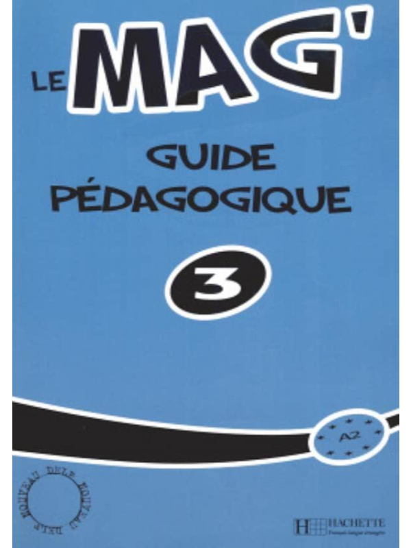 Le mag’ 3 : Guide pedagogique