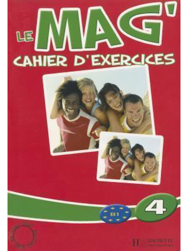 Le mag’ 4 : Cahier d’exercices