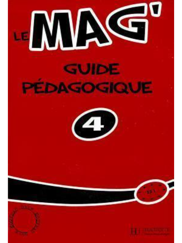 Le mag’ 4 B1 : Guide pédagogique