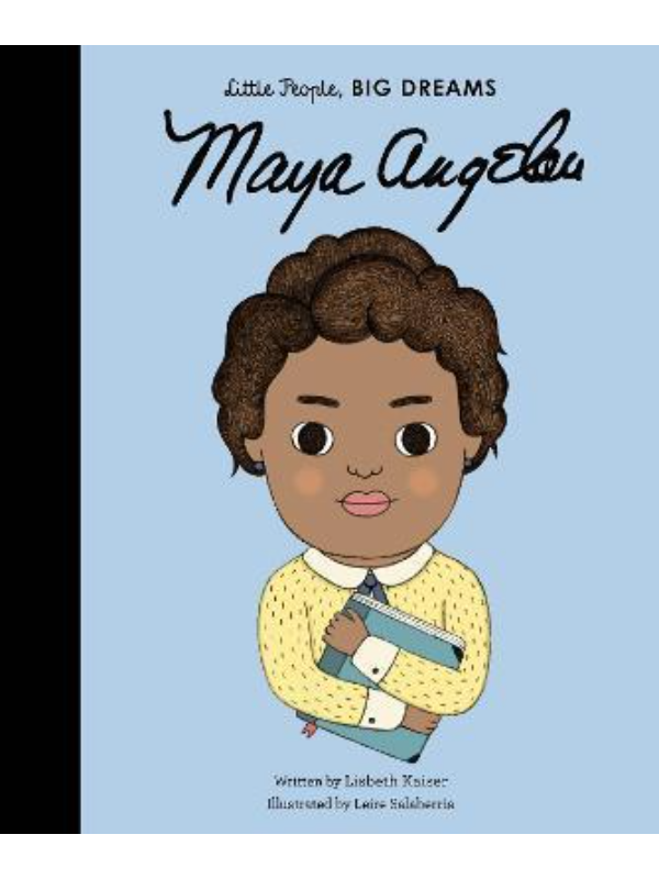 Little People, Big Dreams Maya Angelou