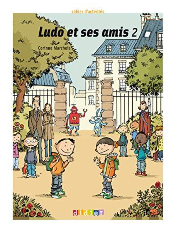 Ludo et ses amis 2 : Cahier d’activités