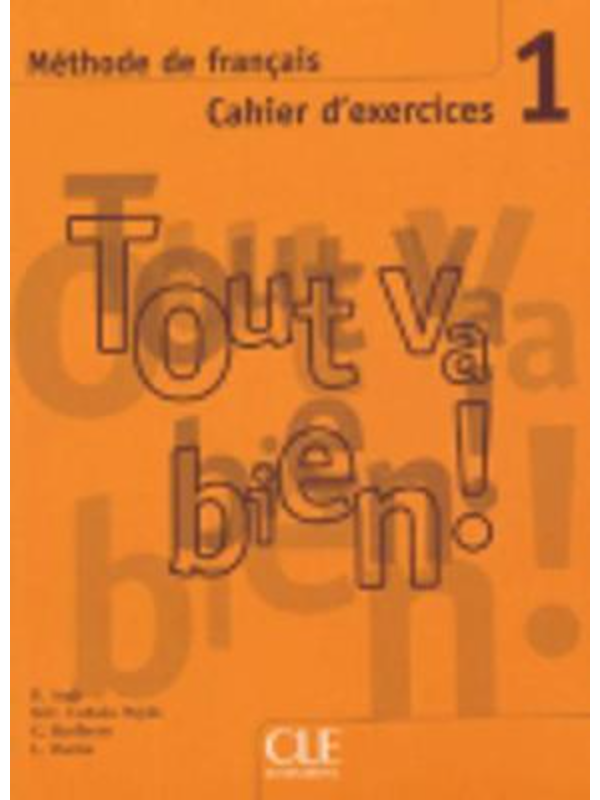 Méthode de français Tout va bien ! 1 : Cahier d’exercices (1CD audio)