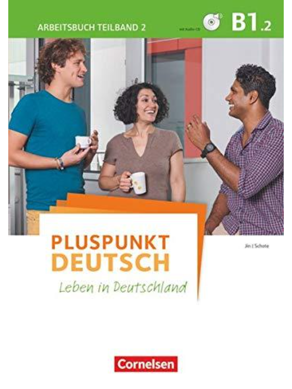 Pluspunkt Deutsch – Leben in Deutschland: B1: Teilband 2 – Arbeitsbuch mit Audio-CD und Lösungsbeileger