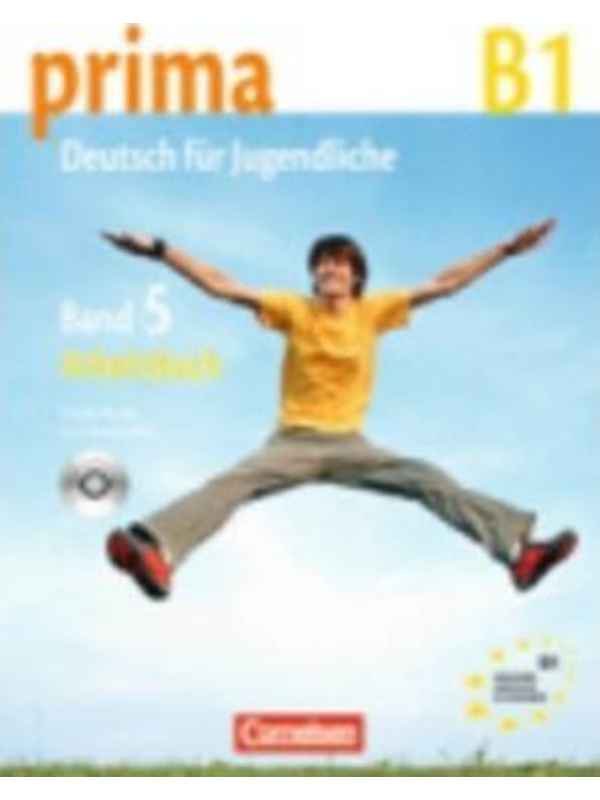 Prima – Deutsch für Jugendliche: B1: Band 5 – Arbeitsbuch mit CD: Europäischer Referenzrahmen: B1