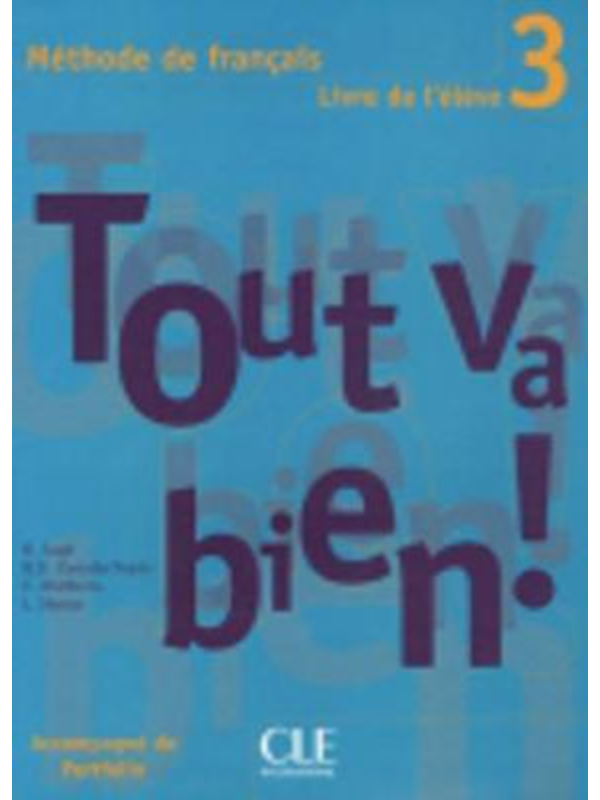 Tout va bien! 3 : Livre de l’él?ve + Portfolio