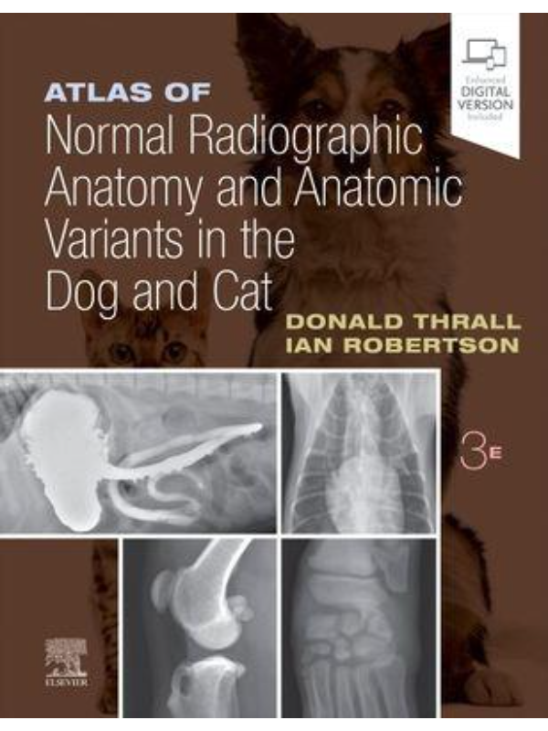 Atlas of Normal Radiographic Anatomy and Anatomic Variants in the Dog and Cat, 3rd Edition