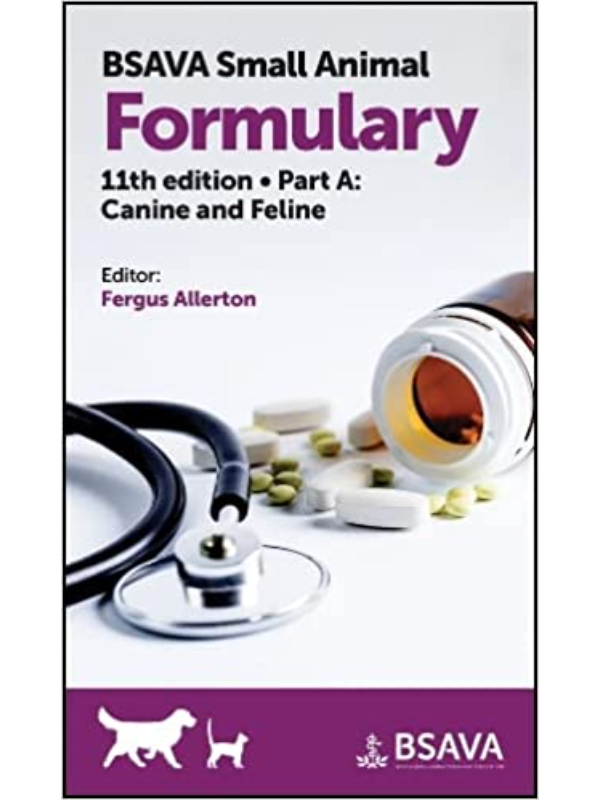 BSAVA Small Animal Formulary, Part A: Canine and Feline, 11th Edition