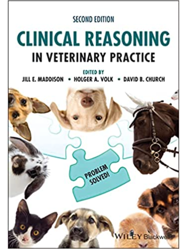 Clinical Reasoning in Veterinary Practice: Problem Solved!, 2nd Edition