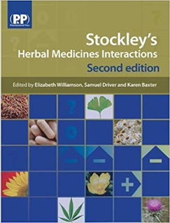 Stockley’s Herbal Medicines Interactions: A Guide to the Interactions of Herbal Medicines, 2 Ed