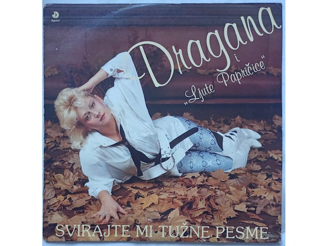 DRAGANA I LJUTE PAPRICICE - Svirajte mi tuzne pesme
