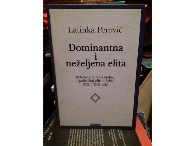Latinka Perovic  DOMINANTNA I NEZELJENA ELITA posveta a