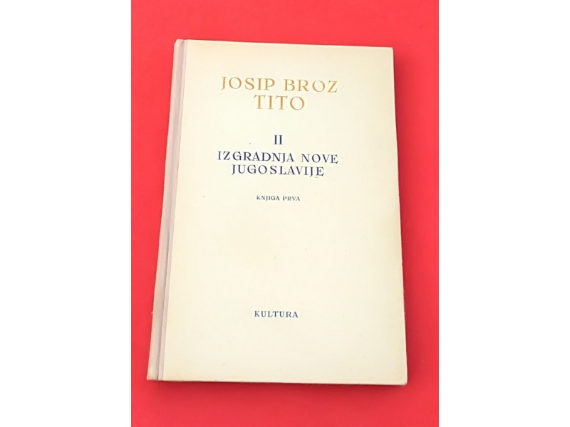 Izgradnje nove Jugoslavije Josip Broz Tito II i III kn