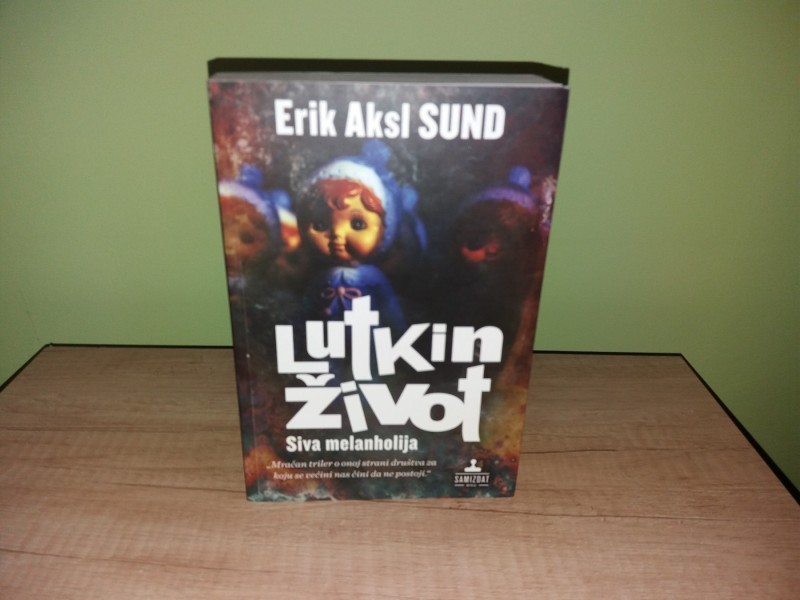 Erik Aksl Sund - Lutkin život: siva melanholija