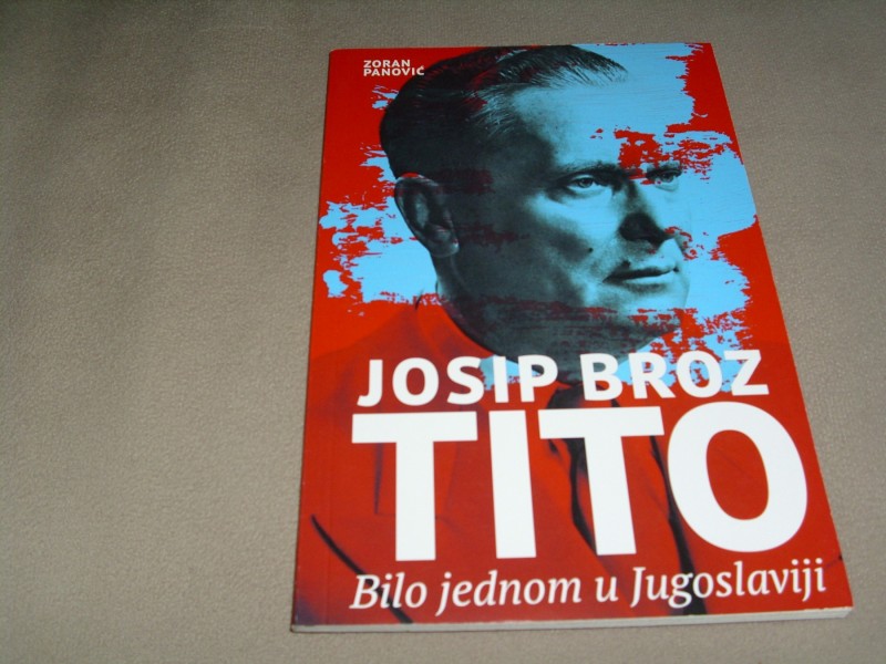 JOSIP BROZ TITO-BILO JEDNOM U JUGOSLAVIJI