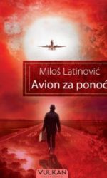 Avion Za Ponoć Od Miloš Latinović