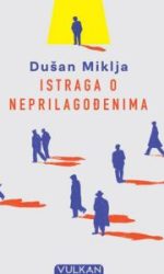 Istraga O Neprilagođenima Od Dušan Miklja
