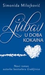 Ljubav U Doba Kokaina Od Simonida Milojković PDF