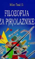 Filozofija Za P(r)olaznike Od Milan Tasić