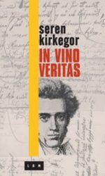 In Vino Veritas Od Seren Kirkegor