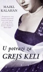 U Potrazi Za Grejs Keli Od Majkl Kalahan