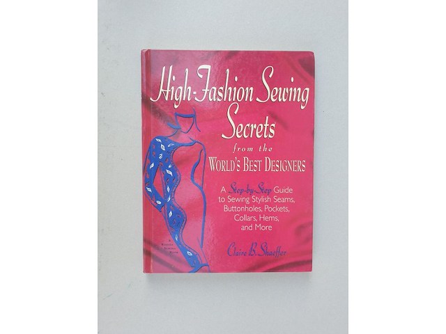 High Fashion Sewing Secrets from the World`s Best Desig