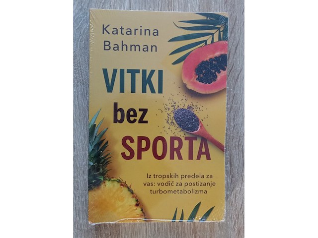 Vitki bez sporta - Katarina Bahman - NOVA U FAB.CELOFAN