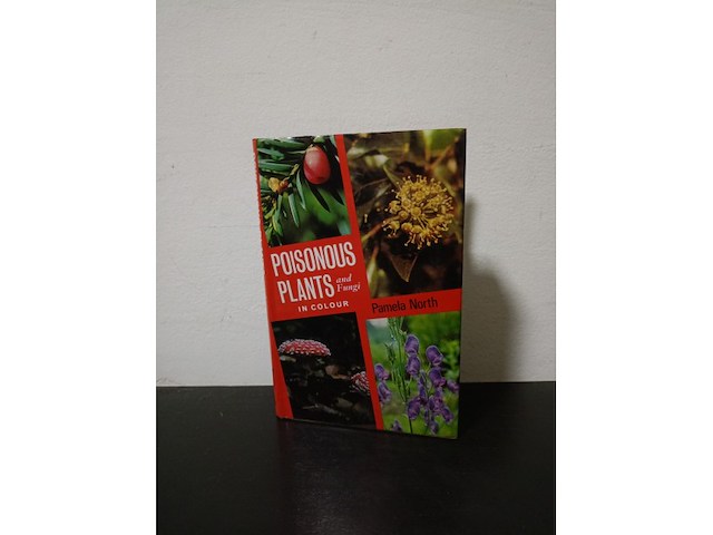 POISONOUS PLANTS and Fungi in color Pamela North