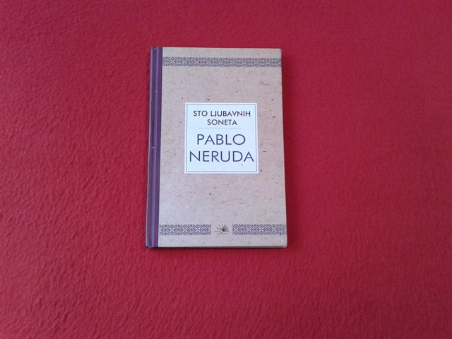 Pablo Neruda - Sto ljubavnih soneta