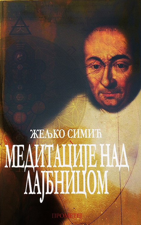 Mедитације над Лајбницом: од Њутна до киборга : прилог пост-хуманитету рациоцентричког ума