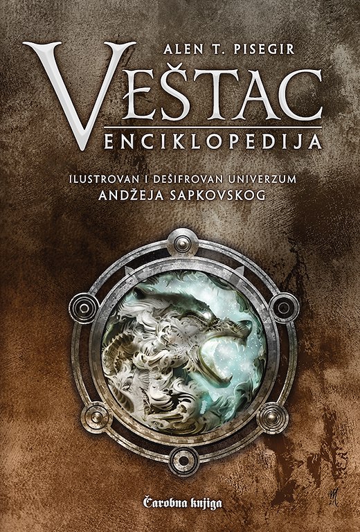 Veštac - enciklopedija : ilustrovan i dešifrovan univerzum Andžeja Sapkovskog