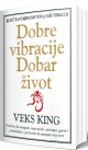 Veks King: Dobre vibracije, dobar život