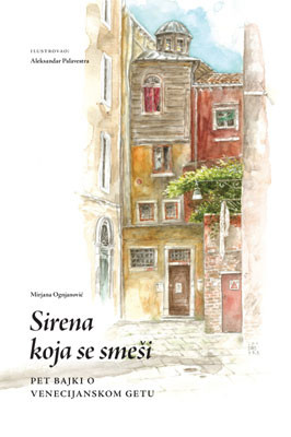 Sirena koja se smeši : pet bajki o Venecijanskom getu