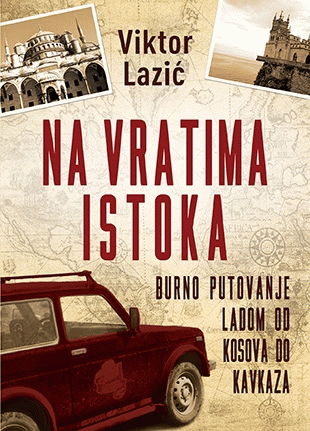 Na vratima istoka: burno putovanje ladom od Kosova do Kavkaza