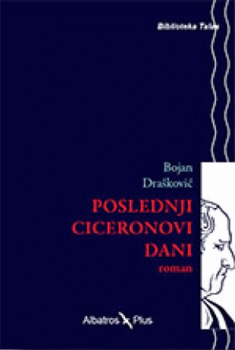 Poslednji Ciceronovi dani: roman