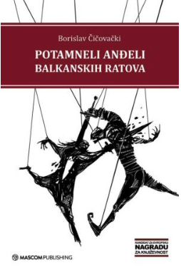 Potamneli anđeli balkanskih ratova: fantazmagorija jednog suđenja