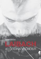 Laibach: 40 godina večnosti