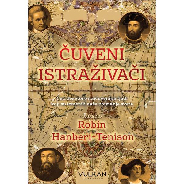 Čuveni istraživači: četrdesetoro najčuvenijih ljudi koji su izmenili naše poimanje sveta