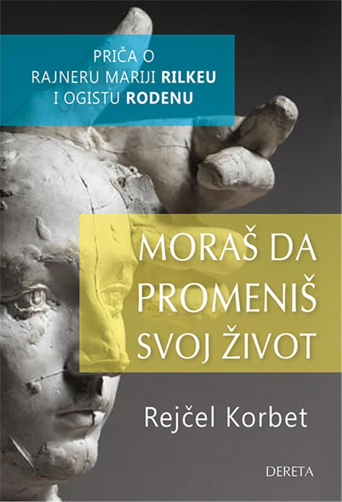 Moraš da promeniš svoj život: priča o Rilkeu i Rodenu