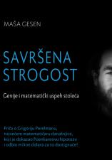 Savršena strogost: genije i matematički uspeh stoleća: priča o Grigoriju Perelmanu...