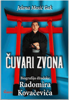 Čuvari zvona: Biografija džudoke Radomira Kovačevića
