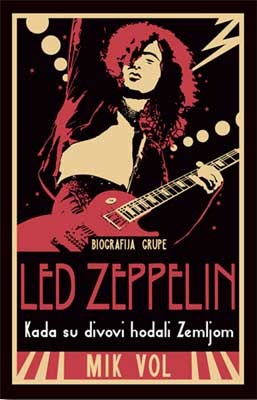 Kada su divovi hodali Zemljom: biografija grupe Led Zeppelin